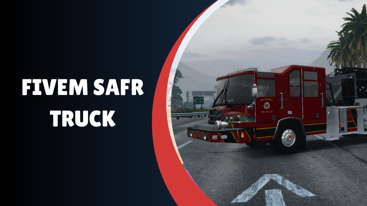 FiveM SAFR Truck - Ultimate Virtual Firefighting Vehicle